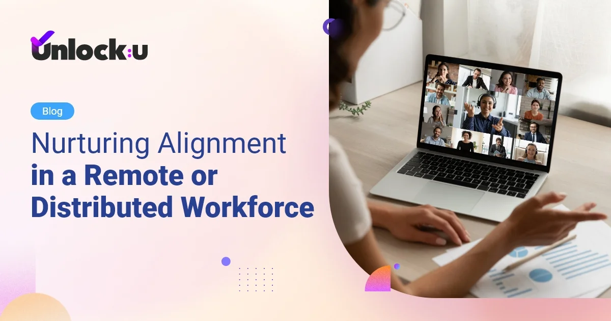 Alignment in Remote Workforce: Strategies for Success
